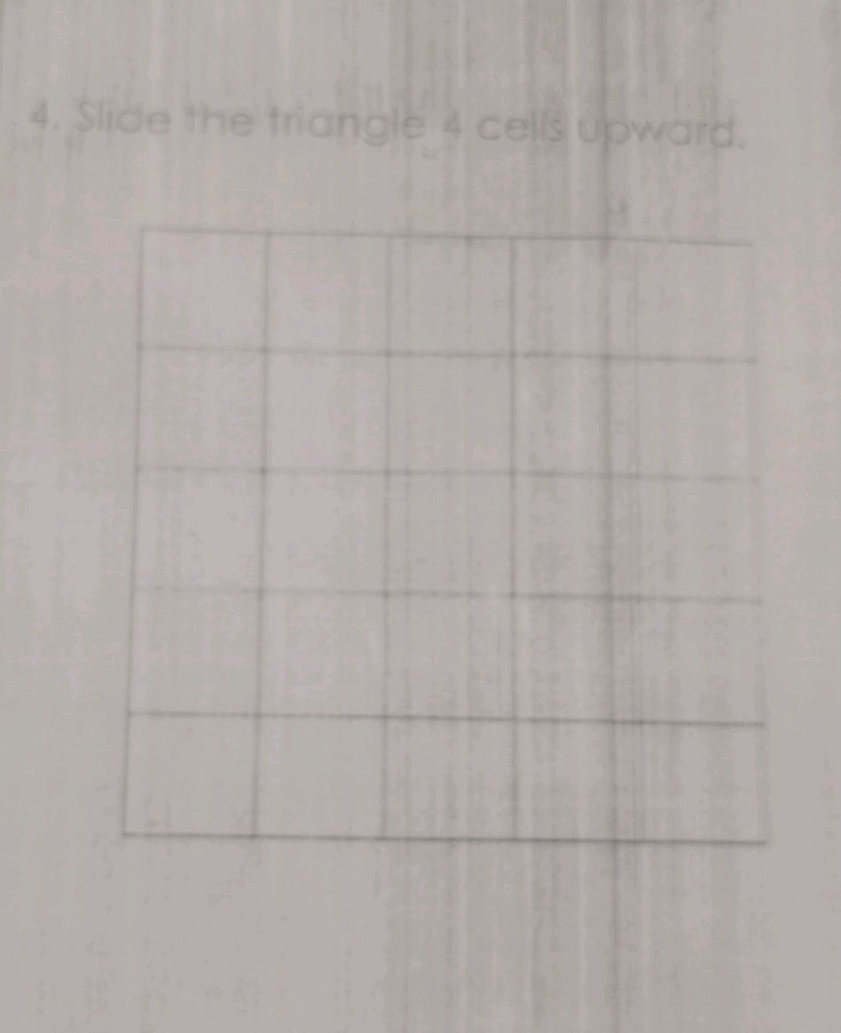 4. Slide the triangle 4 cells upward. (A | StudyX