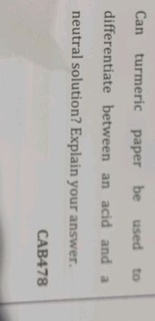 Can turmeric paper be used to differentiate | StudyX