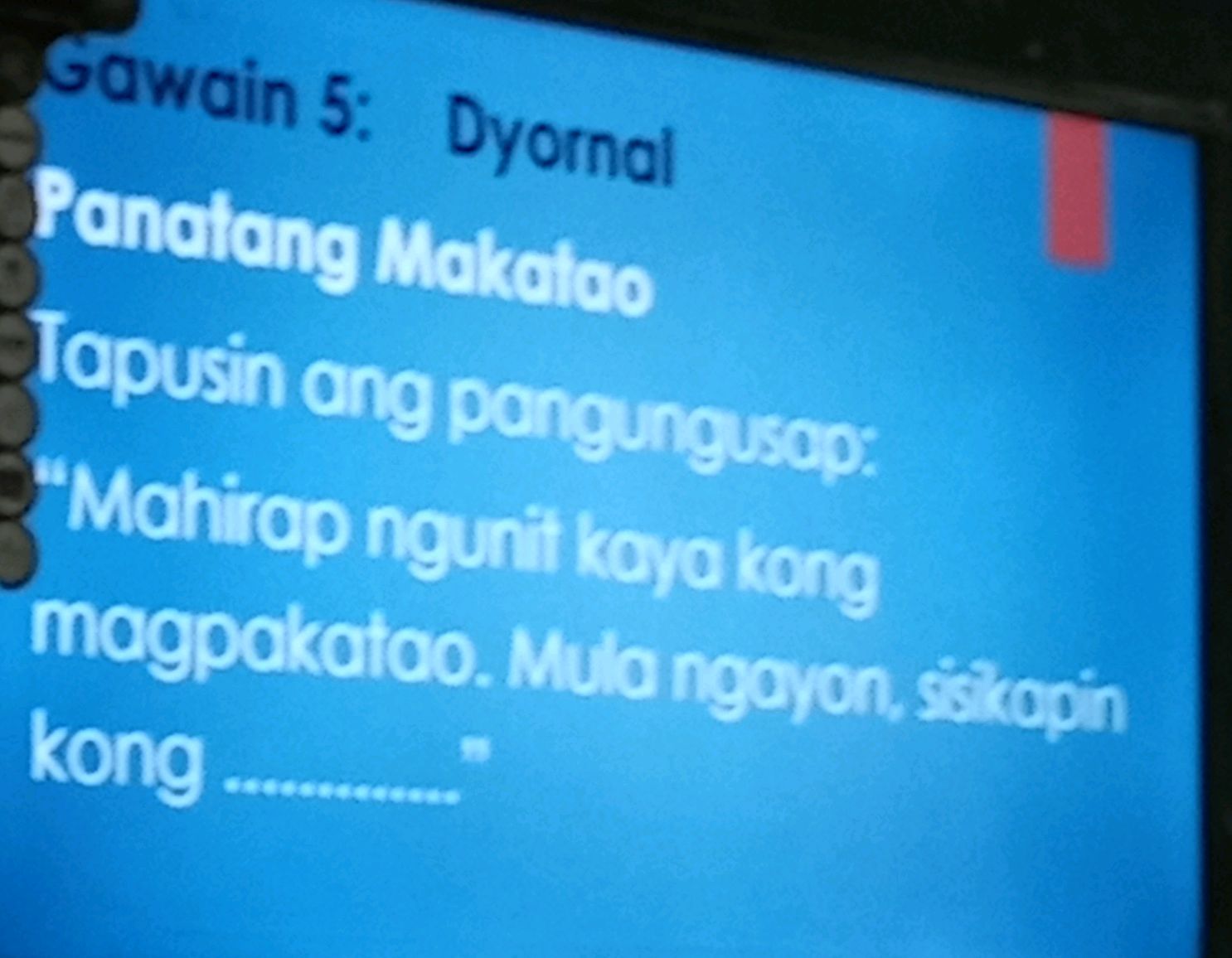 Gawain 5: Dyornal Panatang Makatao Tapusin | StudyX