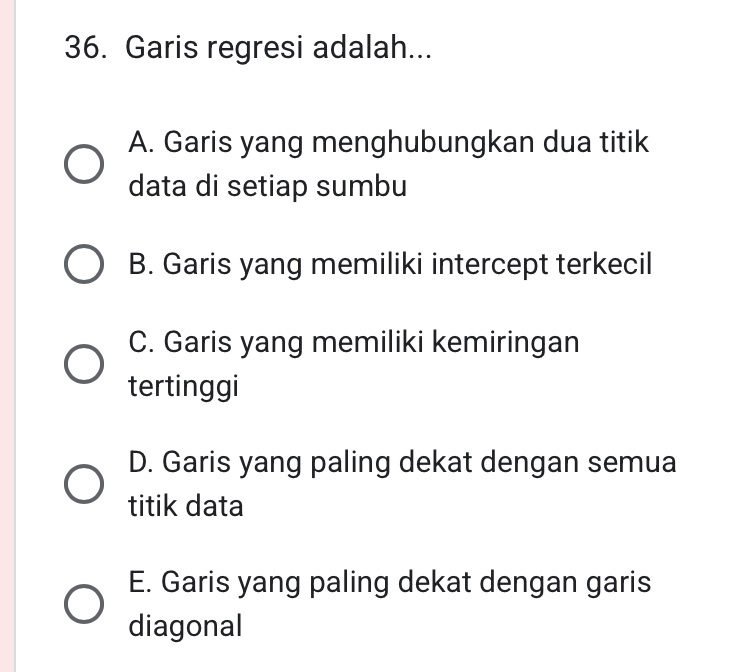 36. Garis regresi adalah... A. Garis yang | StudyX