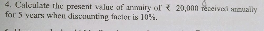 4. Calculate the present value of annuity of | StudyX