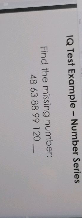 Find the missing number: 48 63 88 99 120 _ | StudyX