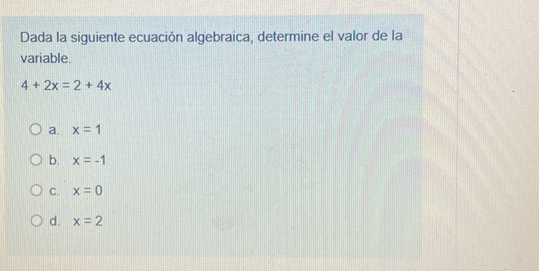 Dada la siguiente ecuación algebraica, | StudyX