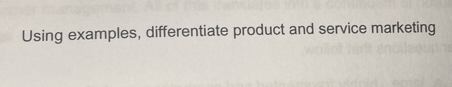 Using examples, differentiate product and | StudyX