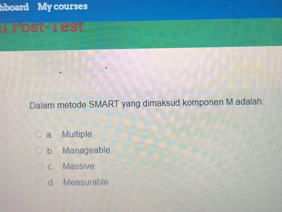 Dalam metode SMART yang dimaksud komponen M | StudyX