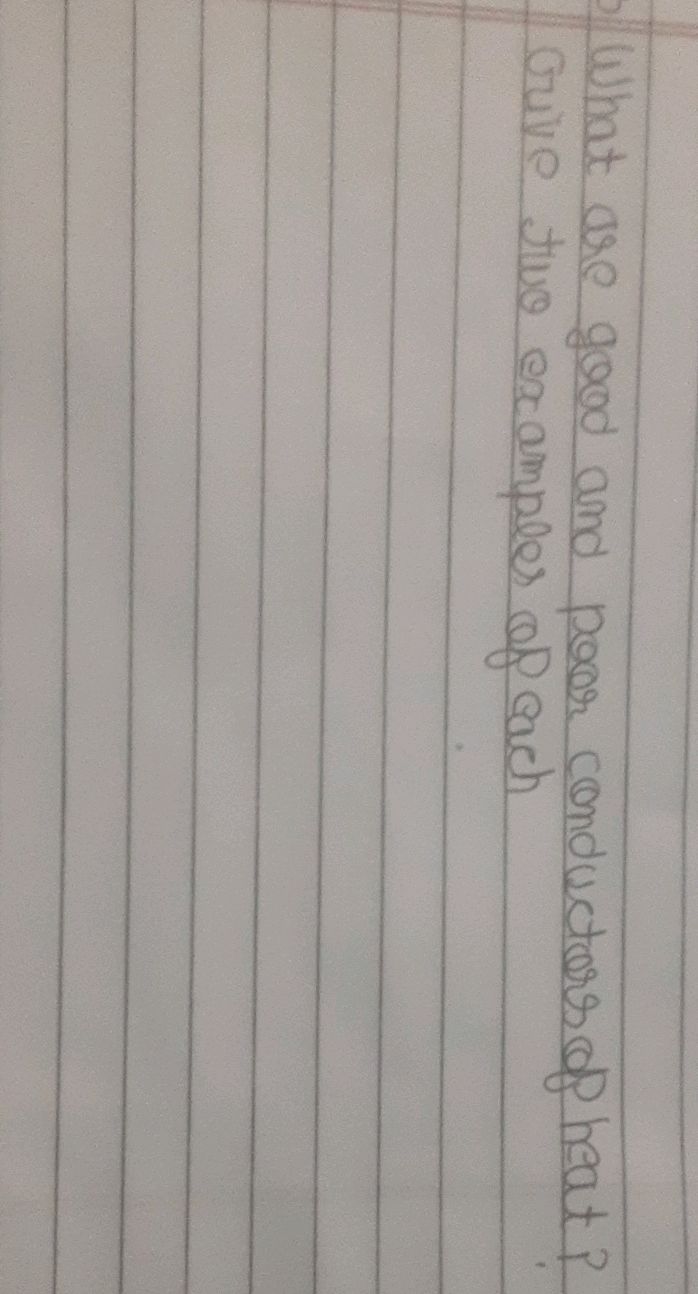 What are good and poor conductors of heat? | StudyX