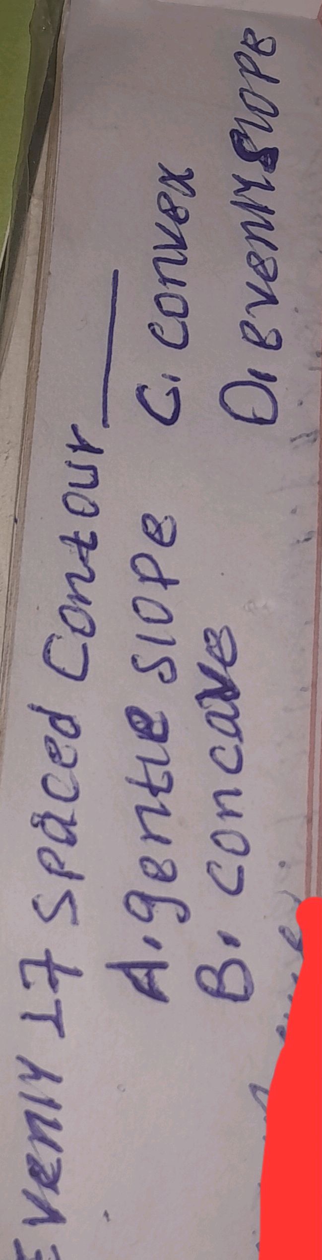 Evenly 17 Spaced Contour. A. gentle slope | StudyX