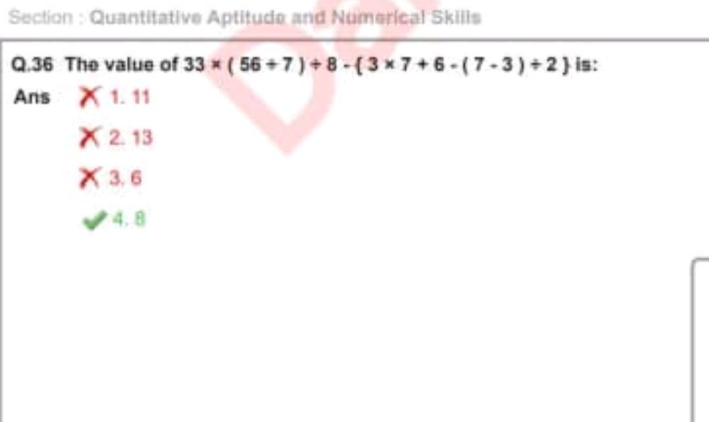 Q.36 The value of $33 (56+7) + 8 - (3 7 + 6