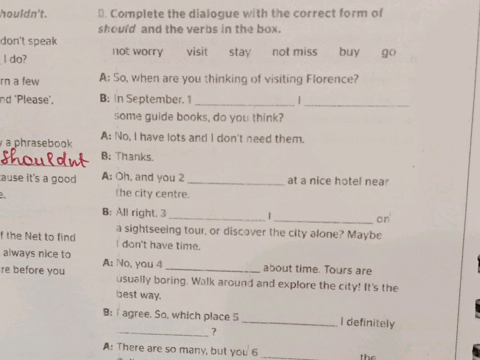 D. Complete the dialogue with the correct | StudyX