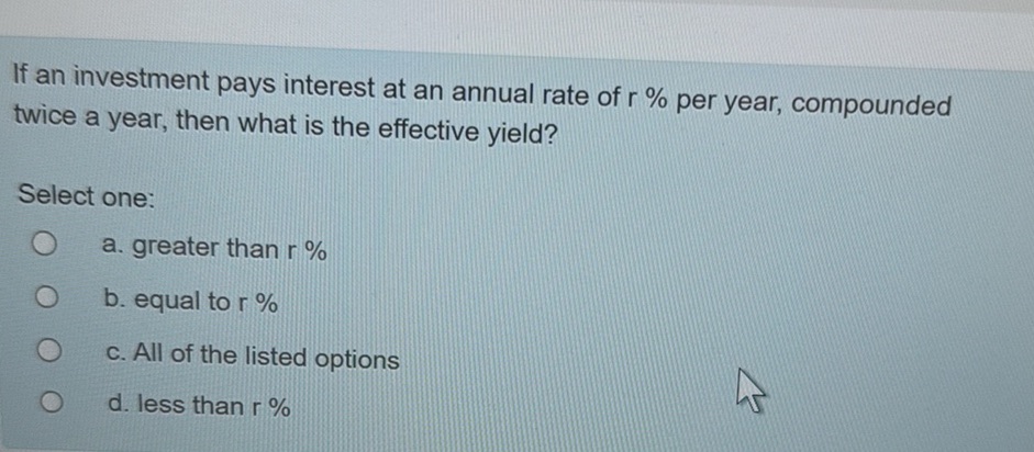 If an investment pays interest at an annual