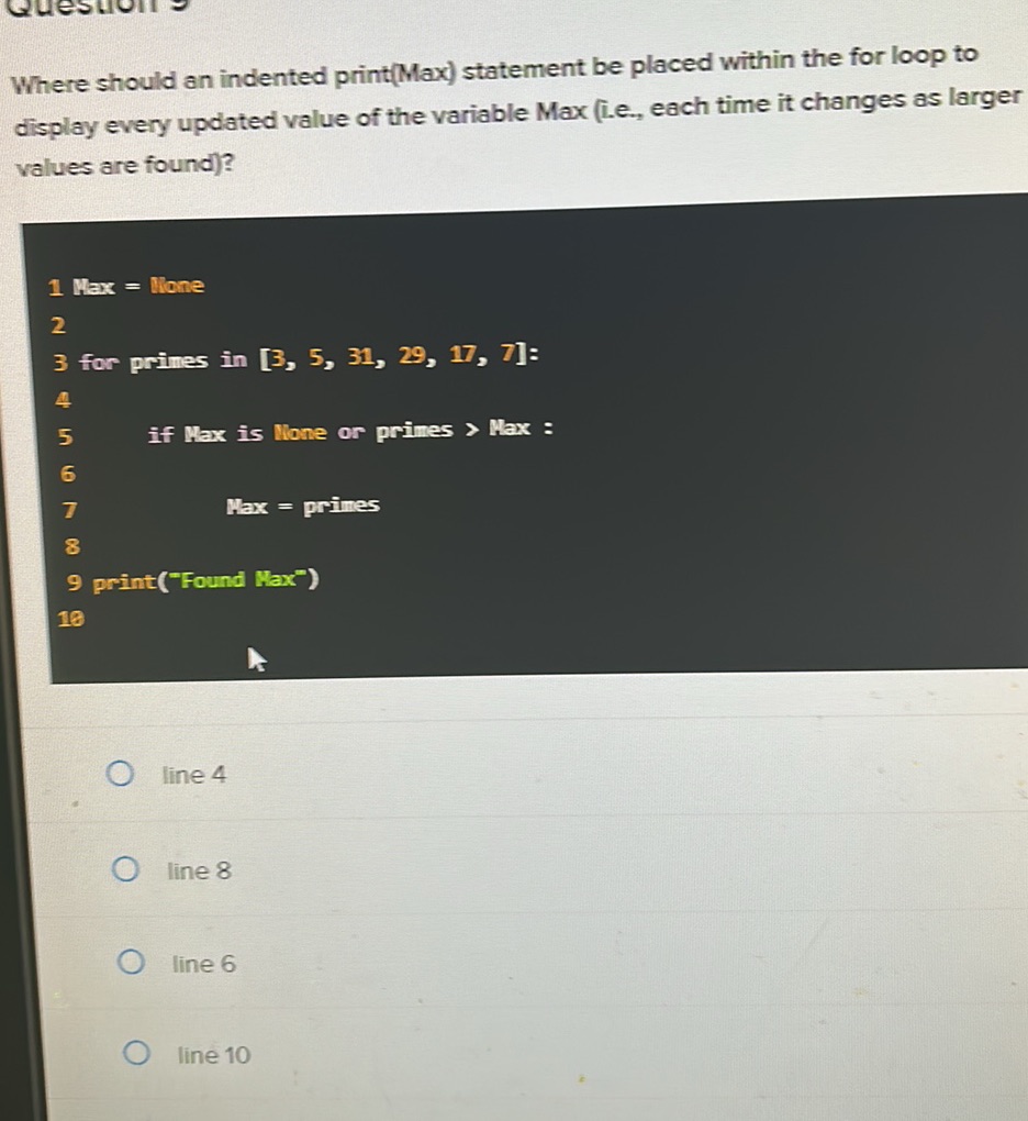 Where should an indented print(Max) | StudyX
