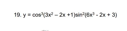 $y = cos^3(3x^2 - 2x + 1)sin^2(6x^3 - 2x