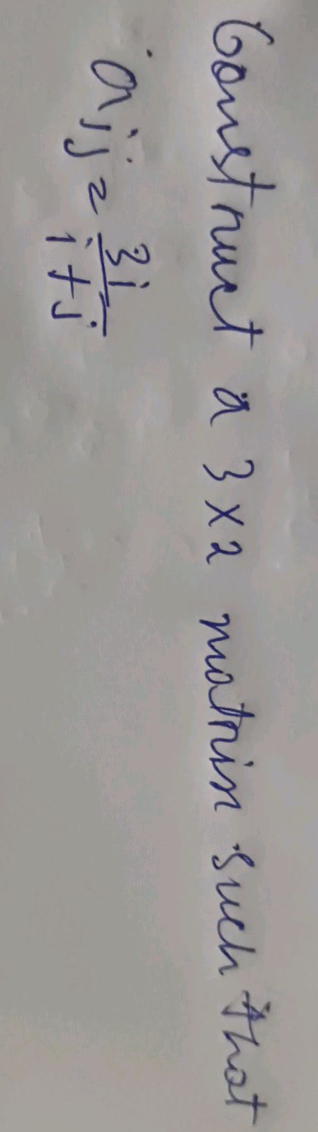 Construct a 3x2 matrix such that $a_{ij} = | StudyX