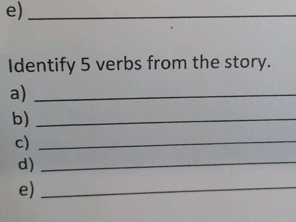 Identify 5 verbs from the story. a) b) c) | StudyX