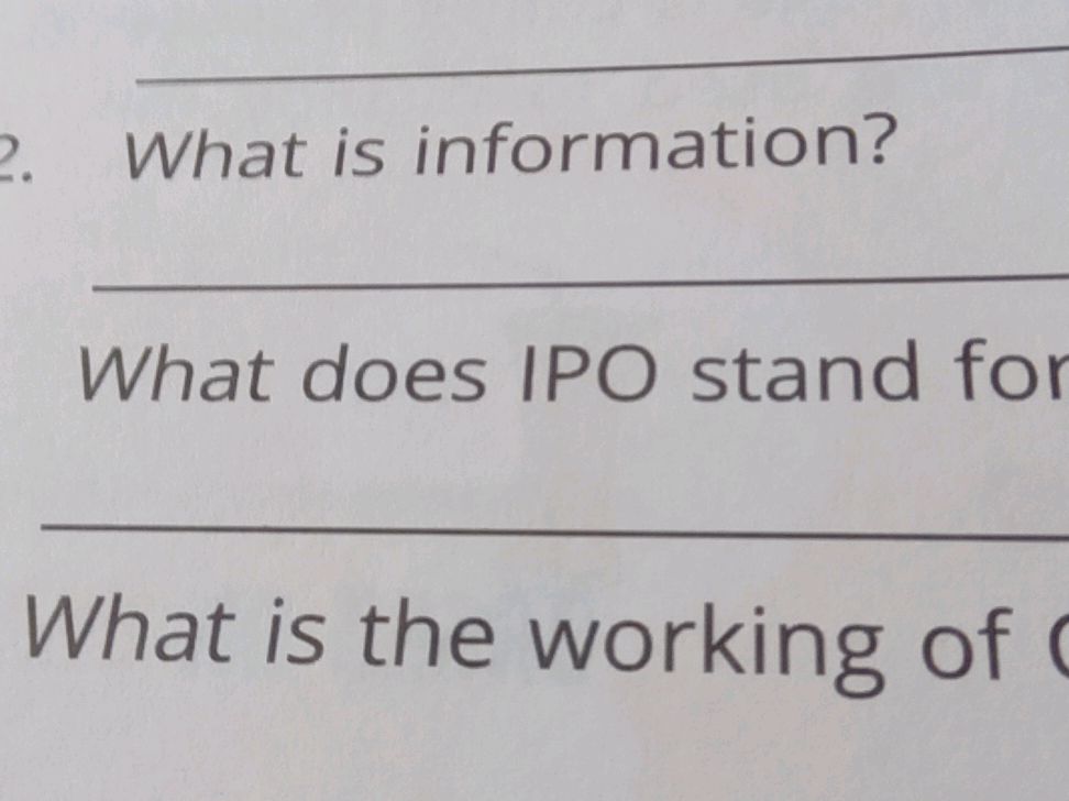2. What is information? What does IPO stand | StudyX
