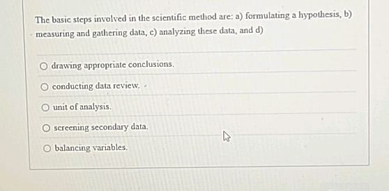The basic steps involved in the scientific | StudyX