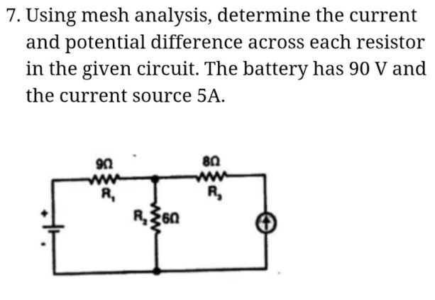 7. Using mesh analysis, determine the | StudyX