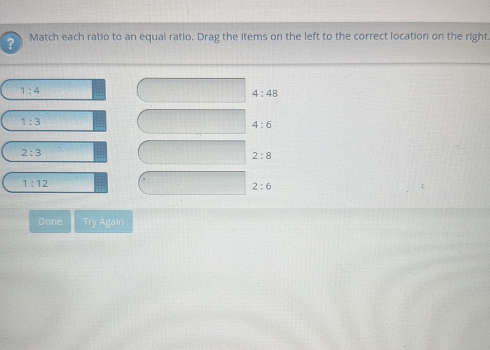 Match each ratio to an equal ratio. Drag the | StudyX