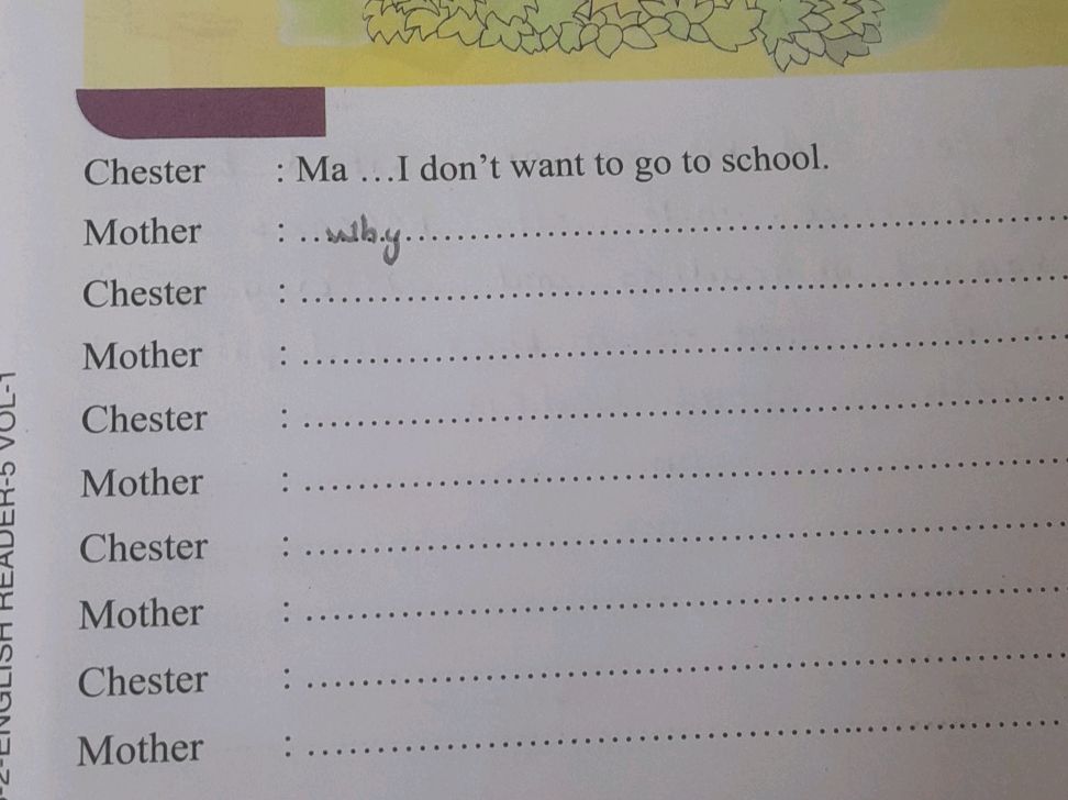 Chester : Ma...I don't want to go to school. | StudyX
