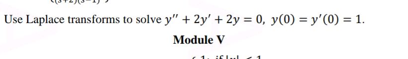 Use Laplace transforms to solve $y'' + 2y' + | StudyX