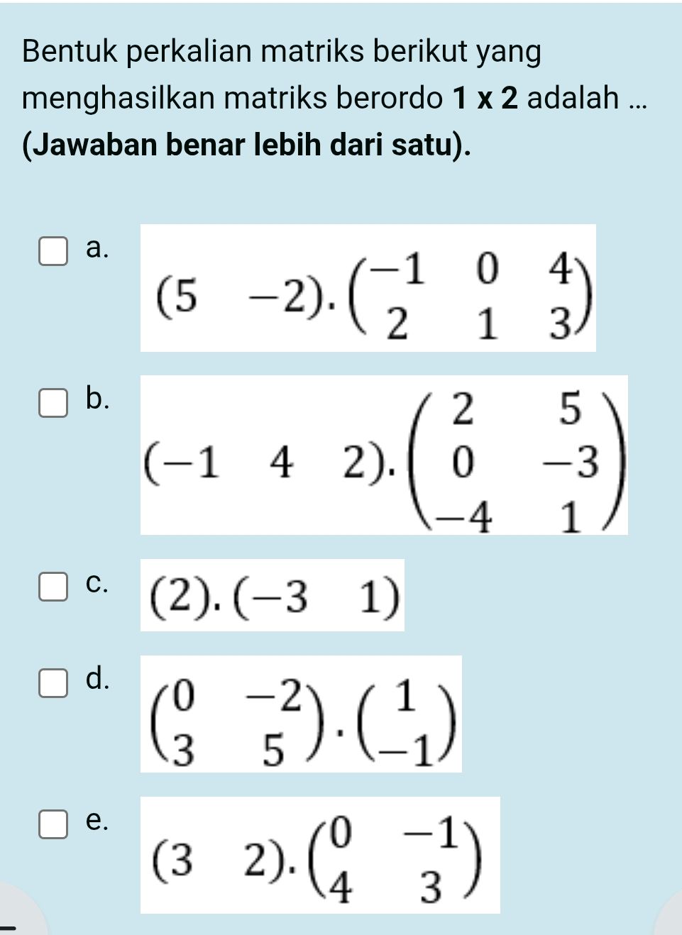 Bentuk perkalian matriks berikut yang | StudyX