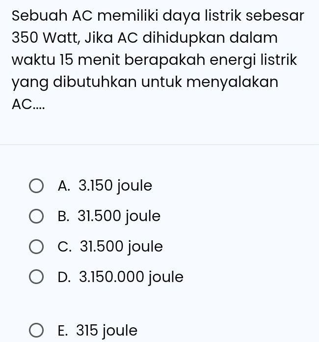 Sebuah AC memiliki daya listrik sebesar 350 | StudyX