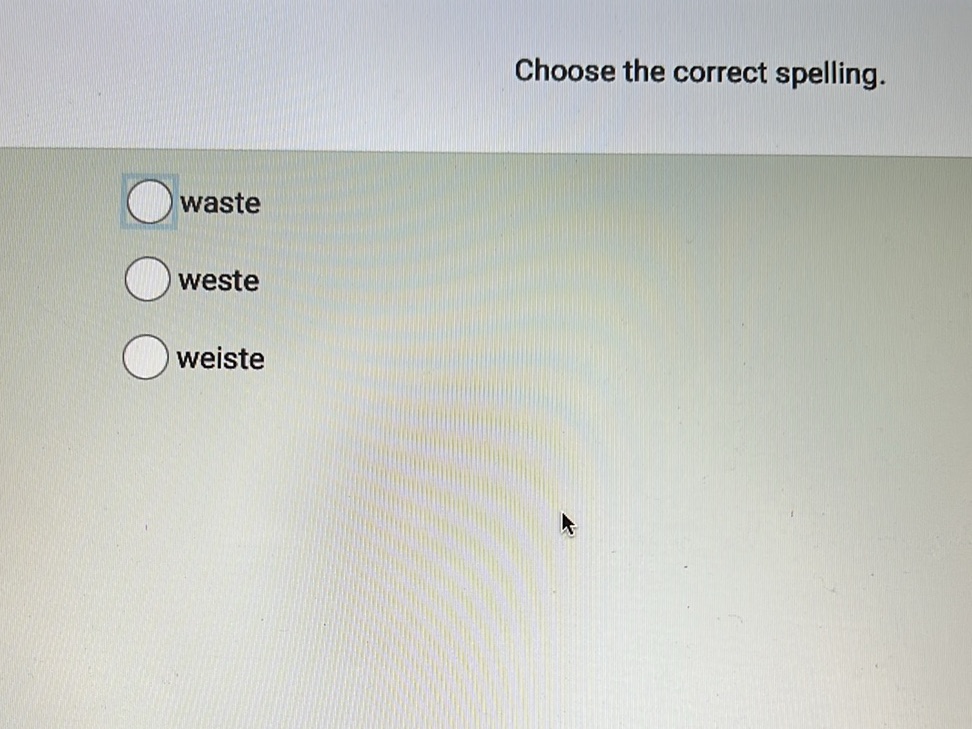 Choose the correct spelling. waste weste | StudyX