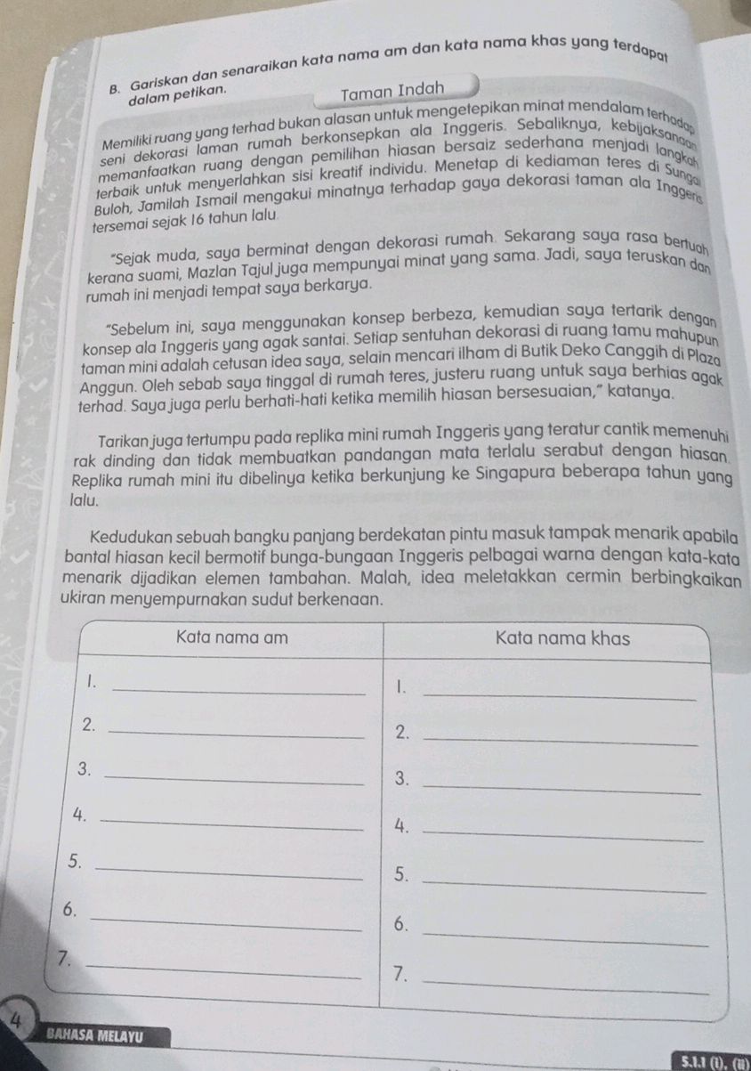 B. Gariskan dan senaraikan kata nama am dan