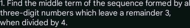 1. Find the middle term of the sequence | StudyX