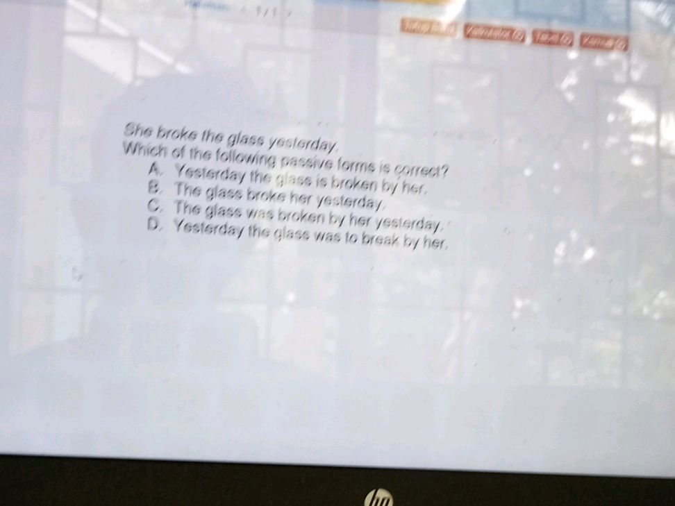 She broke the glass yesterday. Which of the | StudyX