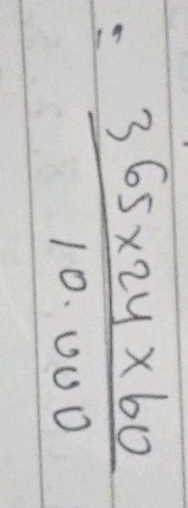 Calculate the result of (365 * 24 * 60) / | StudyX