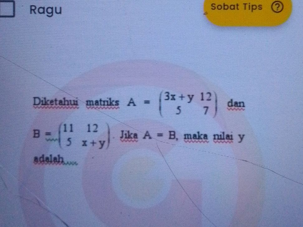 Diketahui matriks $A = 3x+y 12 5 7 | StudyX