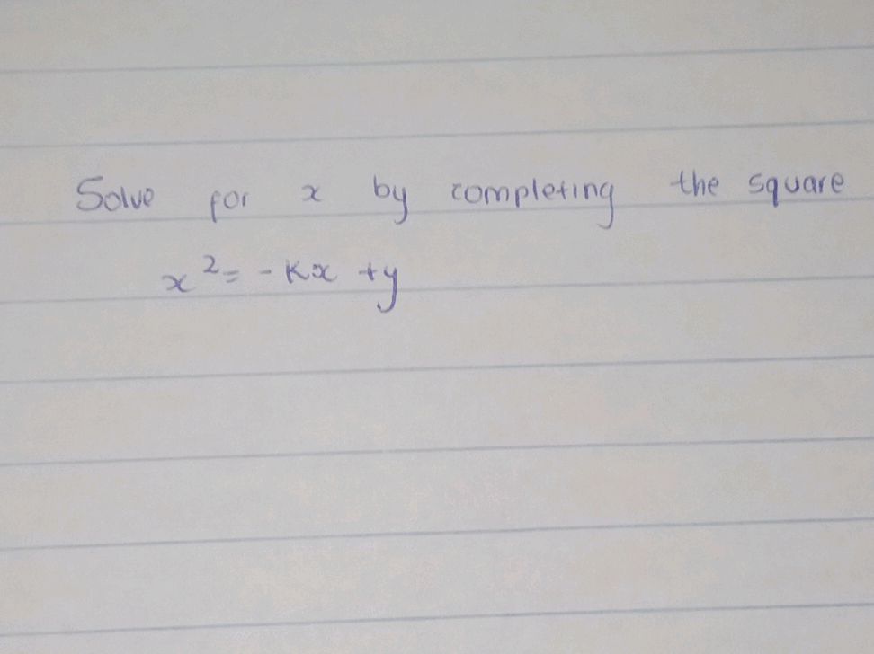 Solve for x by completing the square $x^2 = | StudyX