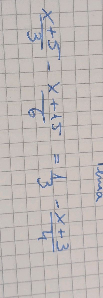 $ {x+5}{3} - {x+15}{6} = {1}{3} - | StudyX