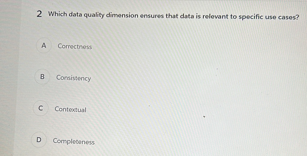 2 Which data quality dimension ensures that | StudyX