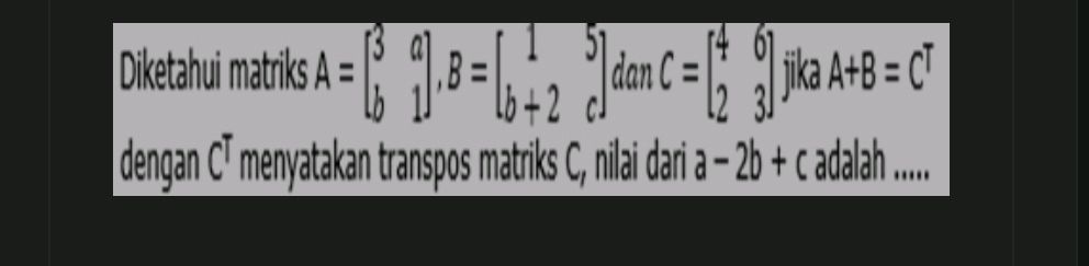 Diketahui matriks $A = 3 a b 1 \$, | StudyX
