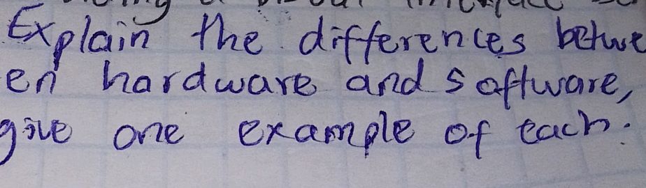 Explain the differences between hardware and | StudyX