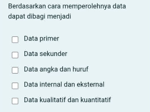 Berdasarkan cara memperolehnya data dapat | StudyX