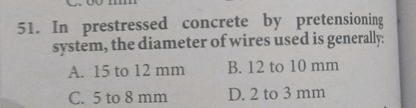 51. In prestressed concrete by pretensioning | StudyX