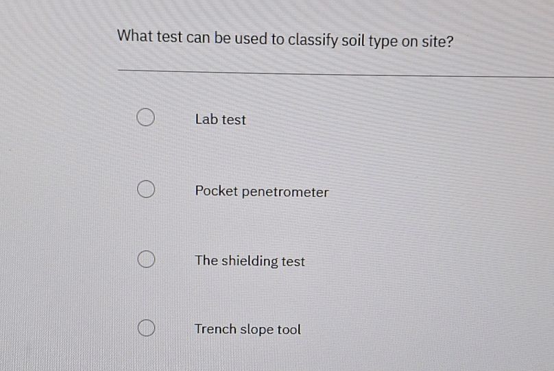 What test can be used to classify soil type | StudyX