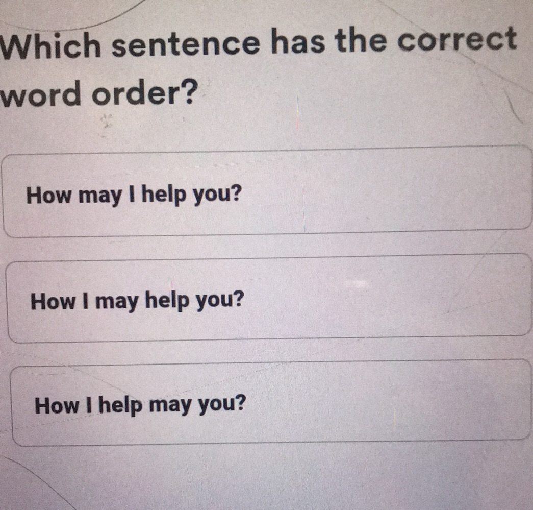 Which sentence has the correct word order? | StudyX