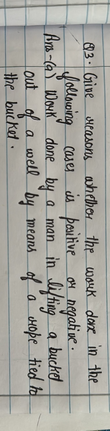 Q3. Give reasons whether the work done in | StudyX