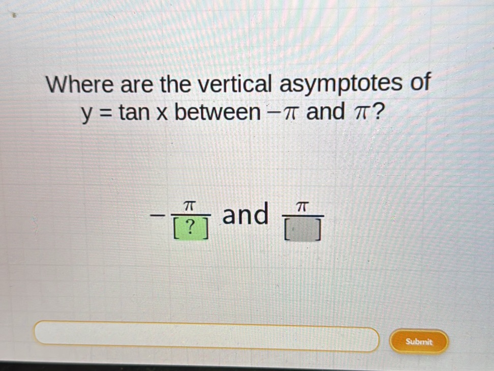 Where are the vertical asymptotes of $y = | StudyX