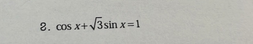 Solve trigonometric equation: cos x + √3 sin | StudyX