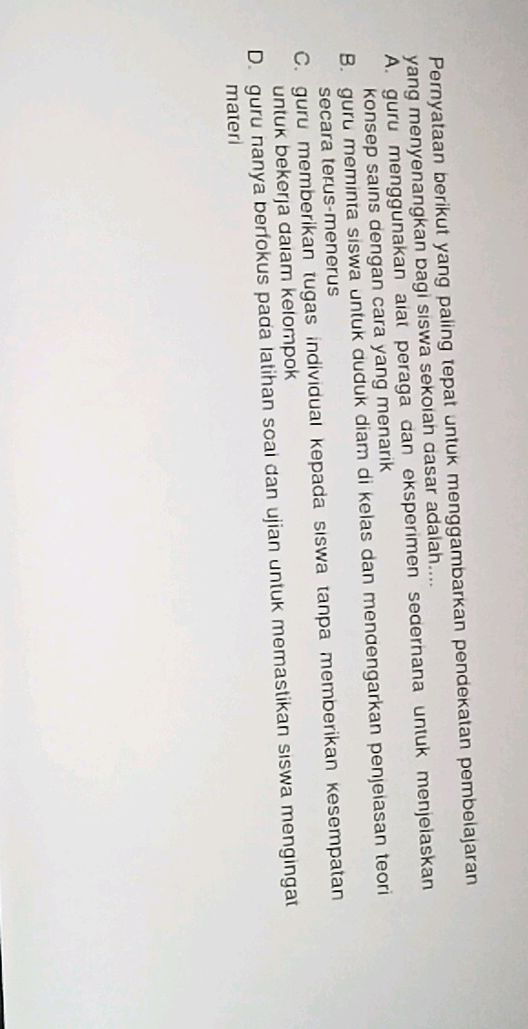 Pernyataan berikut yang paling tepat untuk | StudyX