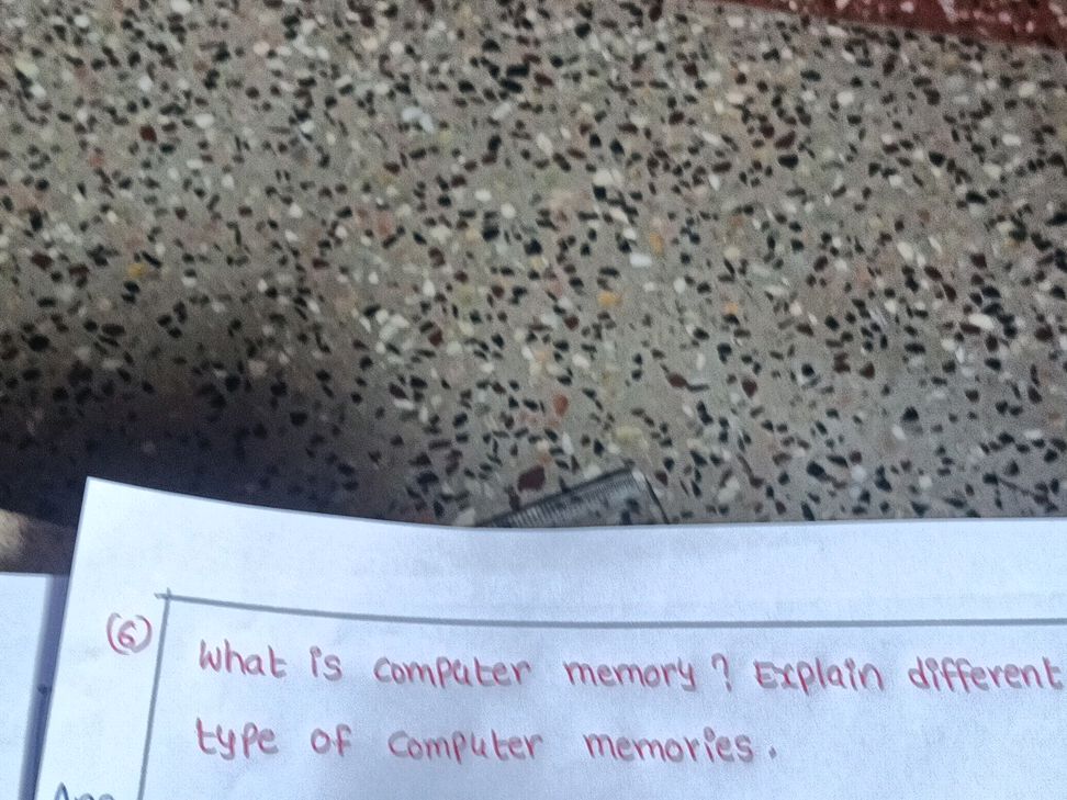 (6) What is computer memory ? Explain | StudyX