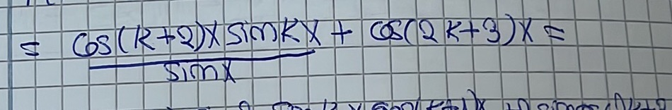 $ {cos(K+2)x sinKx + cos(2K+3)x}{sinx} = $ | StudyX