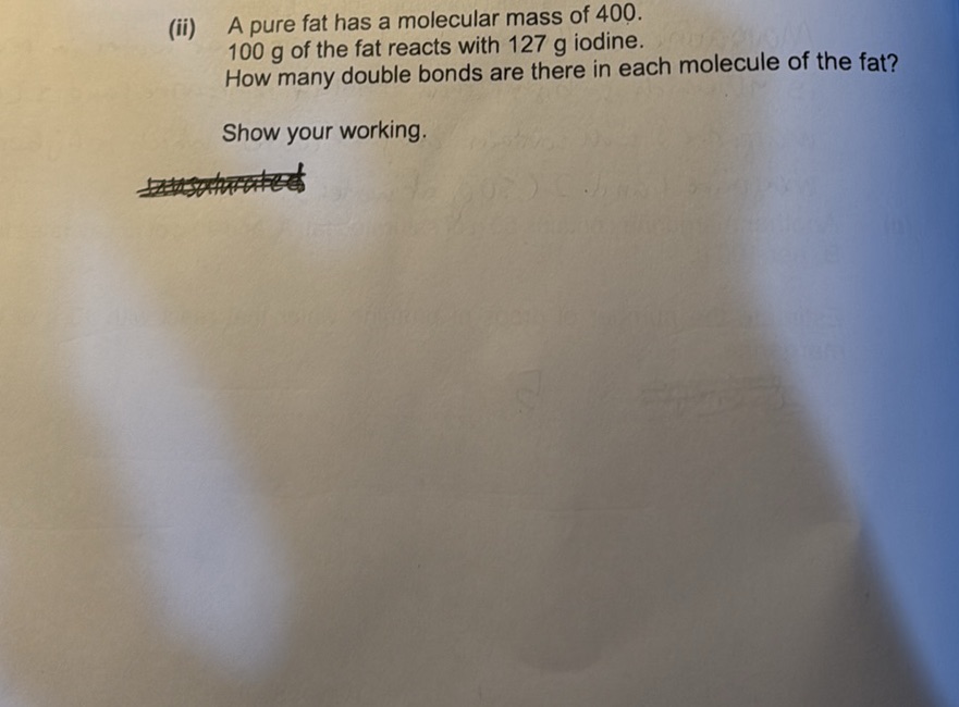 (ii) A pure fat has a molecular mass of 400. | StudyX