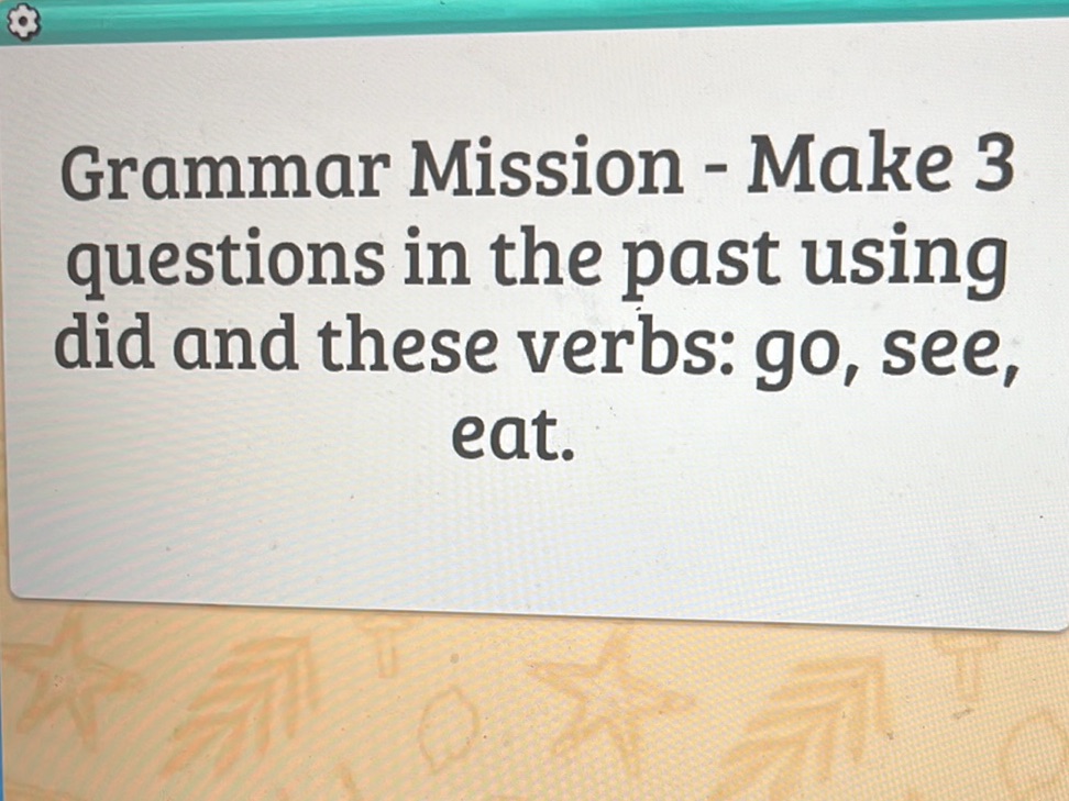 Grammar Mission - Make 3 questions in the | StudyX