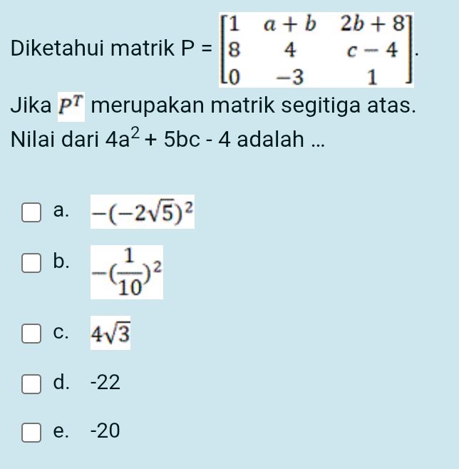 Diketahui matrik $P = 1 a+b 2b+8 8 | StudyX